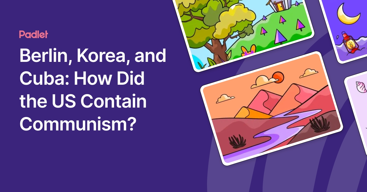 Berlin, Korea, and Cuba: How Did the US Contain Communism?