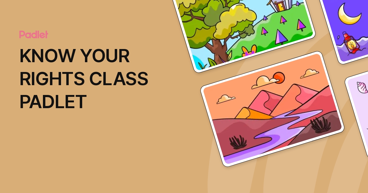 KNOW YOUR RIGHTS CLASS PADLET