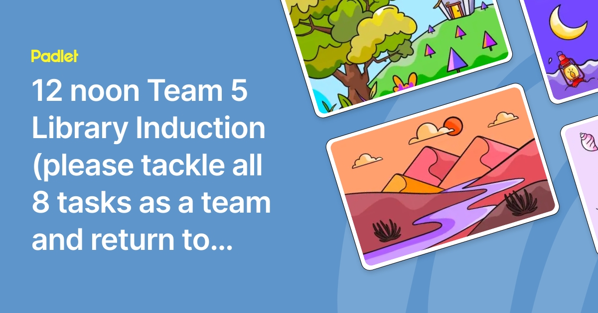 12 noon Team 5 Library Induction