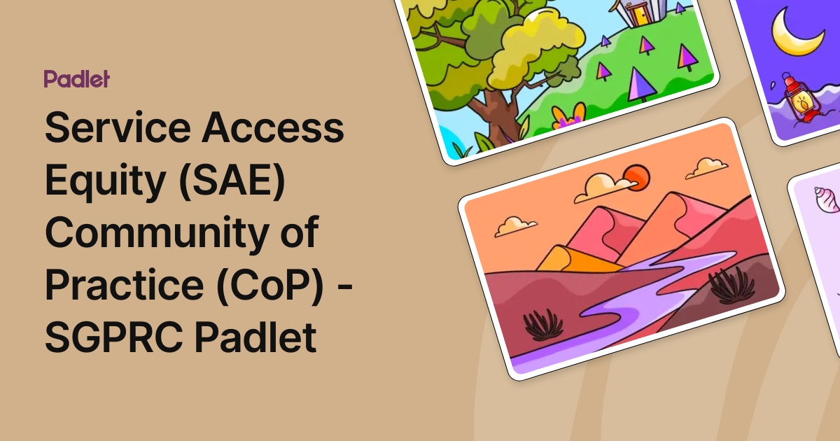Service Access Equity (SAE) Community of Practice (CoP) - SGPRC Padlet