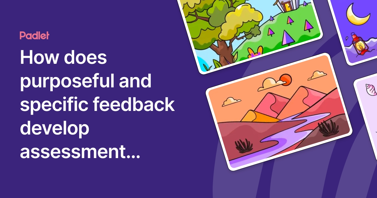 How does purposeful and specific feedback develop assessment capable ...