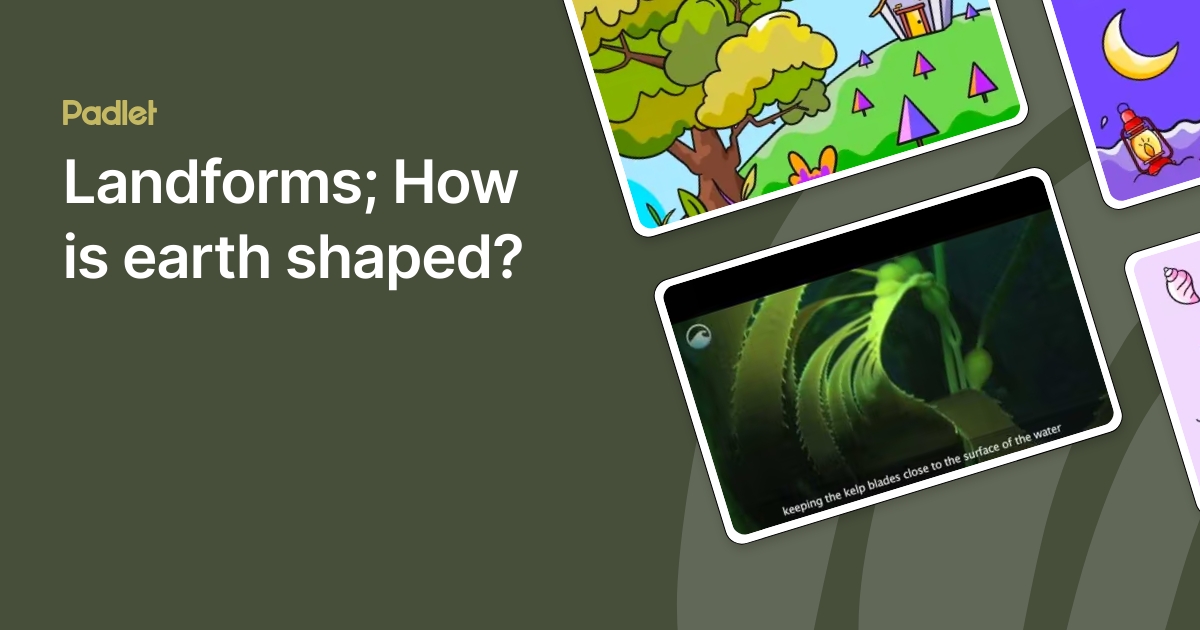 Landforms; How is earth shaped?