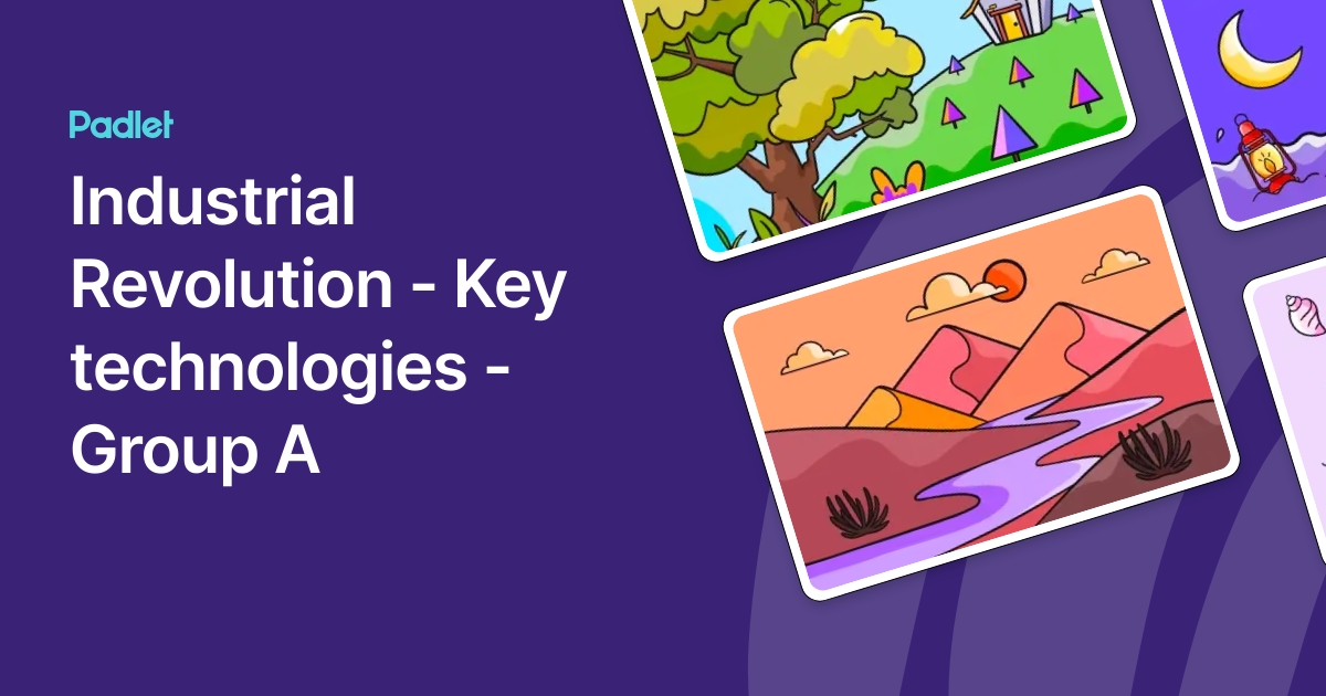 Industrial Revolution - Key technologies - Group A