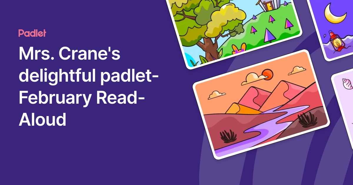Mrs. Crane's delightful padlet-February Read-Aloud
