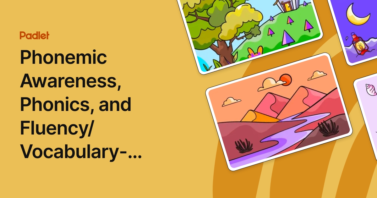 Phonemic Awareness, Phonics, and Fluency/ Vocabulary- Comprehension