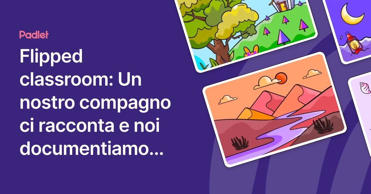 Flipped classroom: Un nostro compagno ci racconta e noi documentiamo...