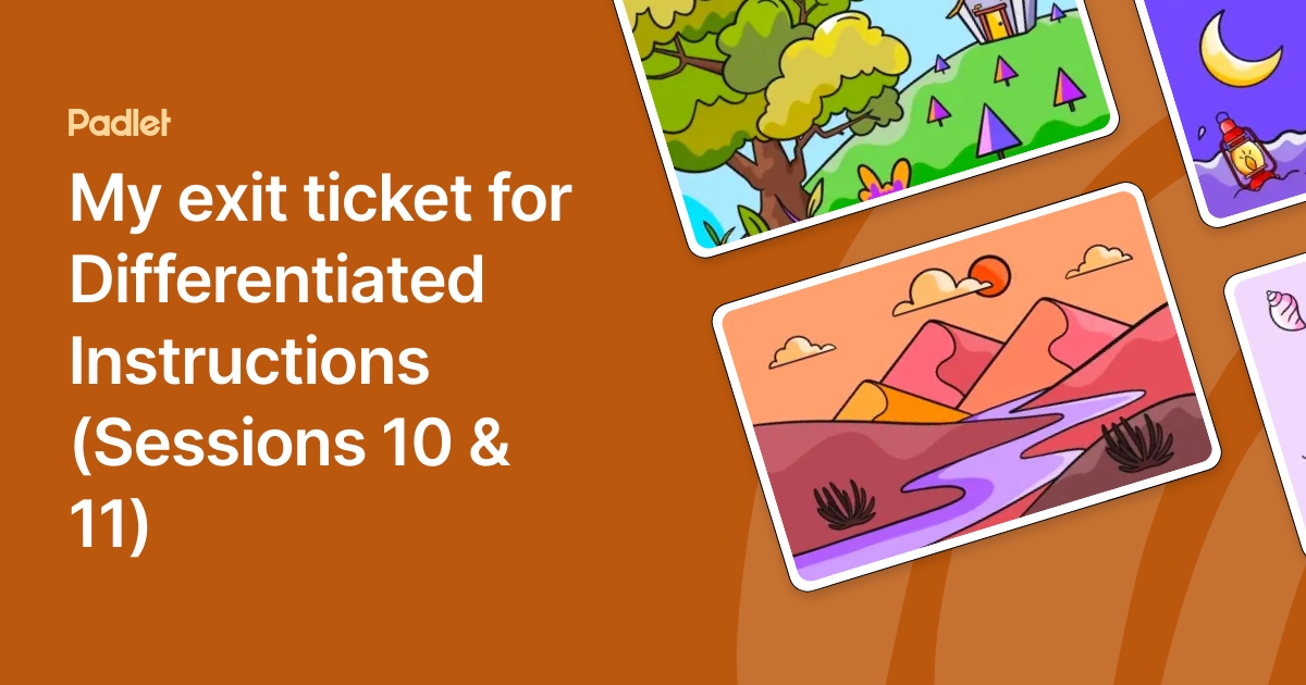 My exit ticket for Differentiated Instructions (Sessions 10 & 11)