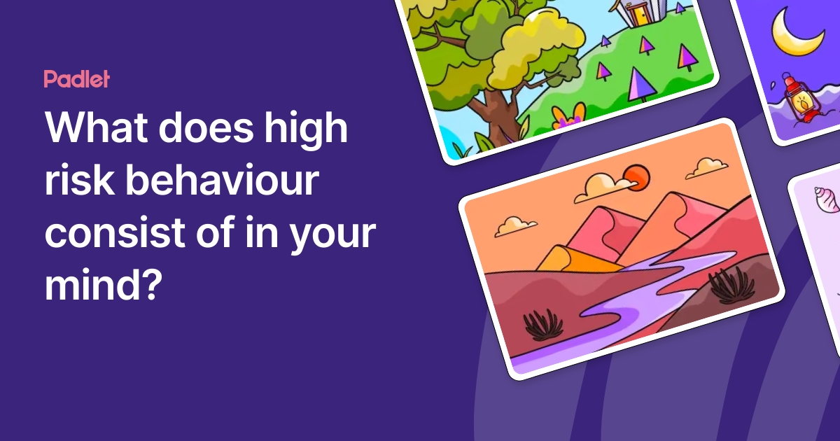 What does high risk behaviour consist of in your mind?