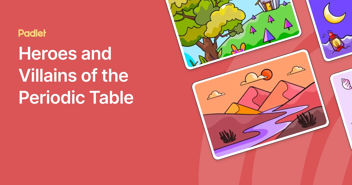 Heroes and Villains of the Periodic Table