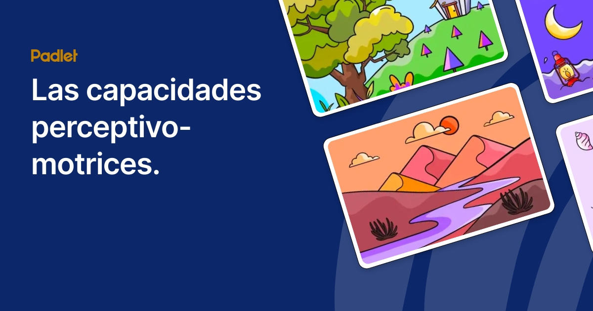 Las capacidades perceptivo-motrices.