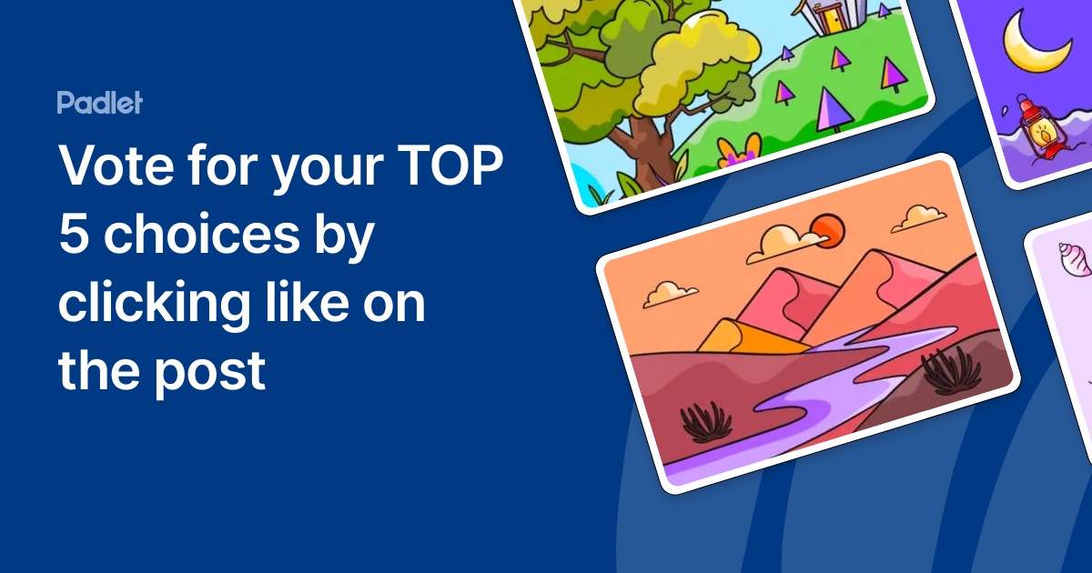 Vote for your TOP 5 choices by clicking like on the post