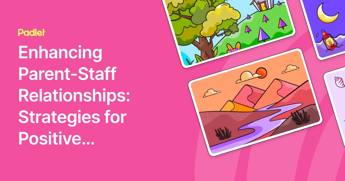 Enhancing Parent-Staff Relationships: Strategies for Positive Communication