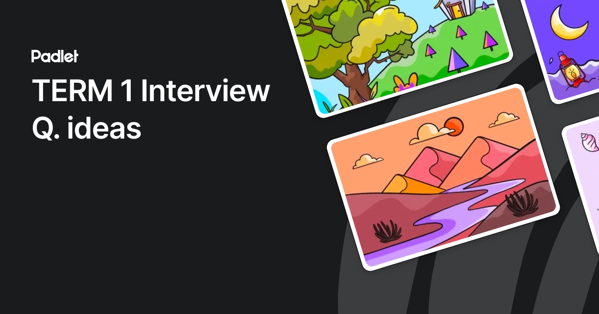 TERM 1 Interview Q. ideas