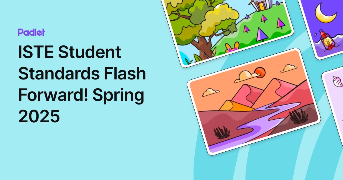 ISTE Student Standards Flash Forward! Spring 2025