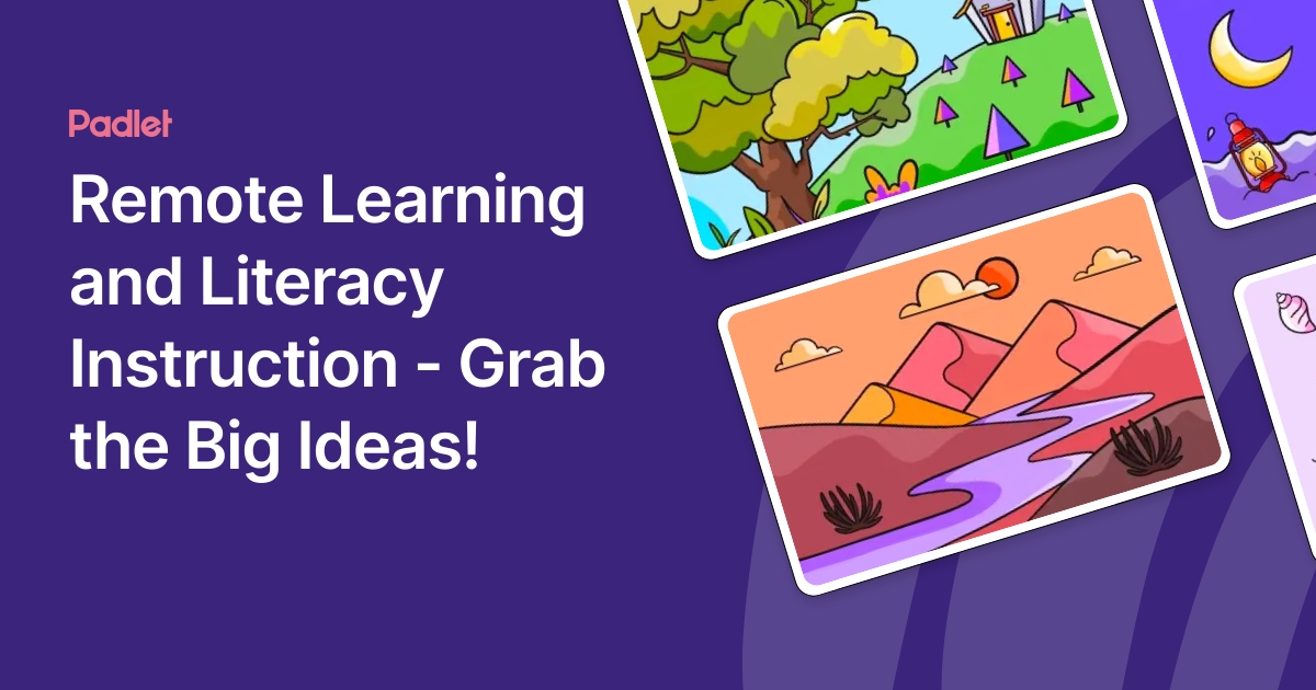 Remote Learning and Literacy Instruction - Grab the Big Ideas!
