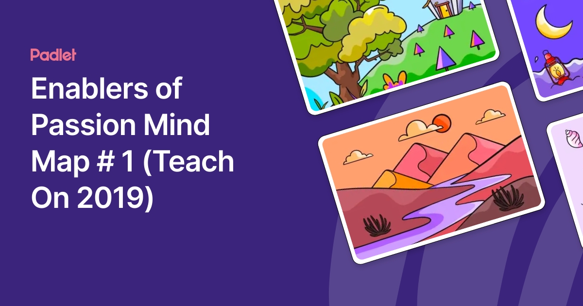 Enablers of Passion Mind Map # 1 (Teach On 2019)