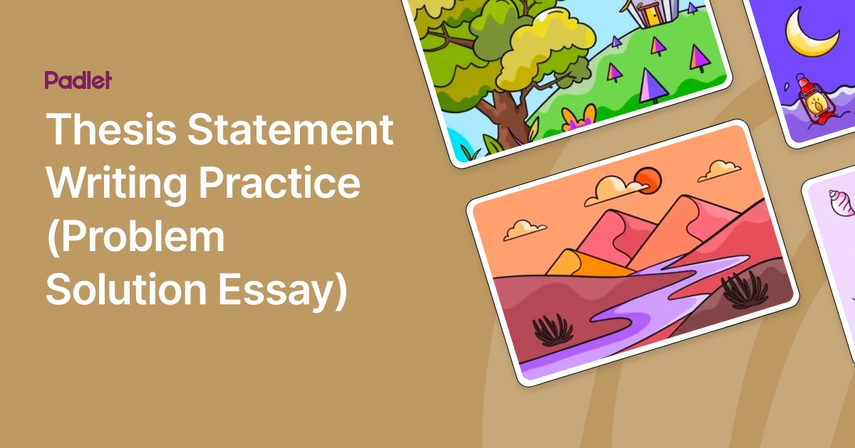 Thesis Statement Writing Practice (Problem Solution Essay)