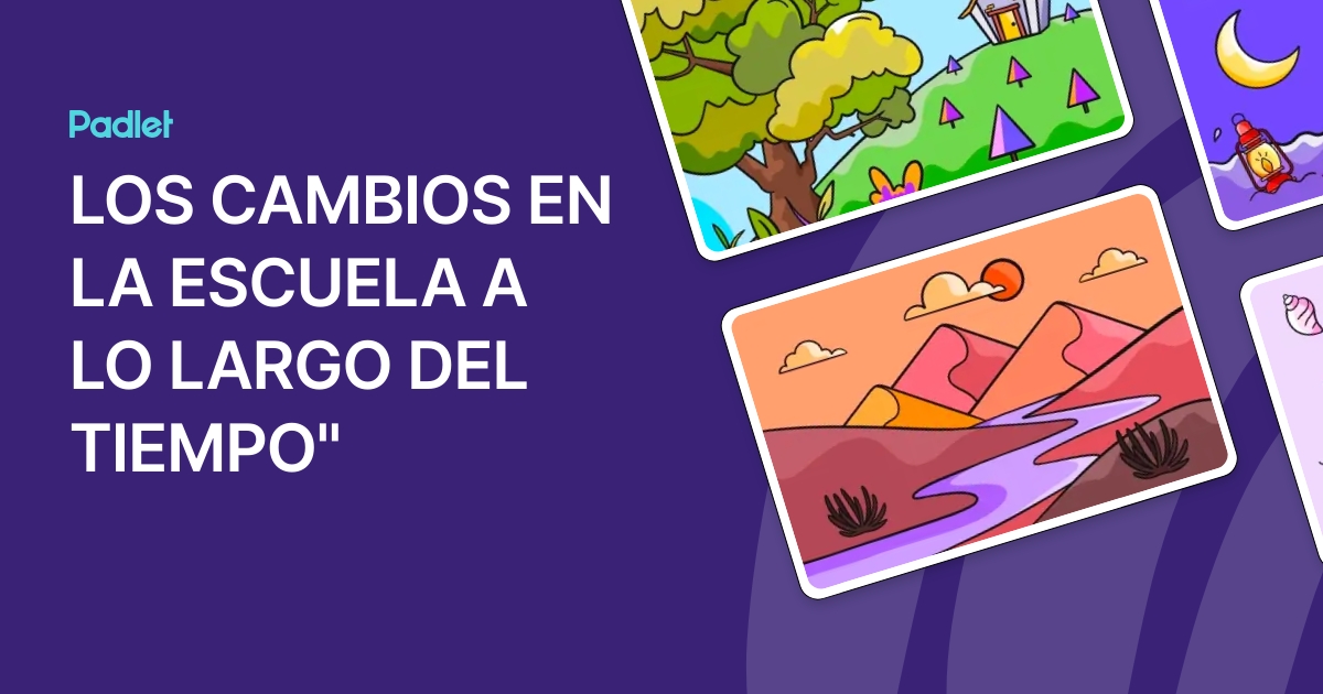 LOS CAMBIOS EN LA ESCUELA A LO LARGO DEL TIEMPO"
