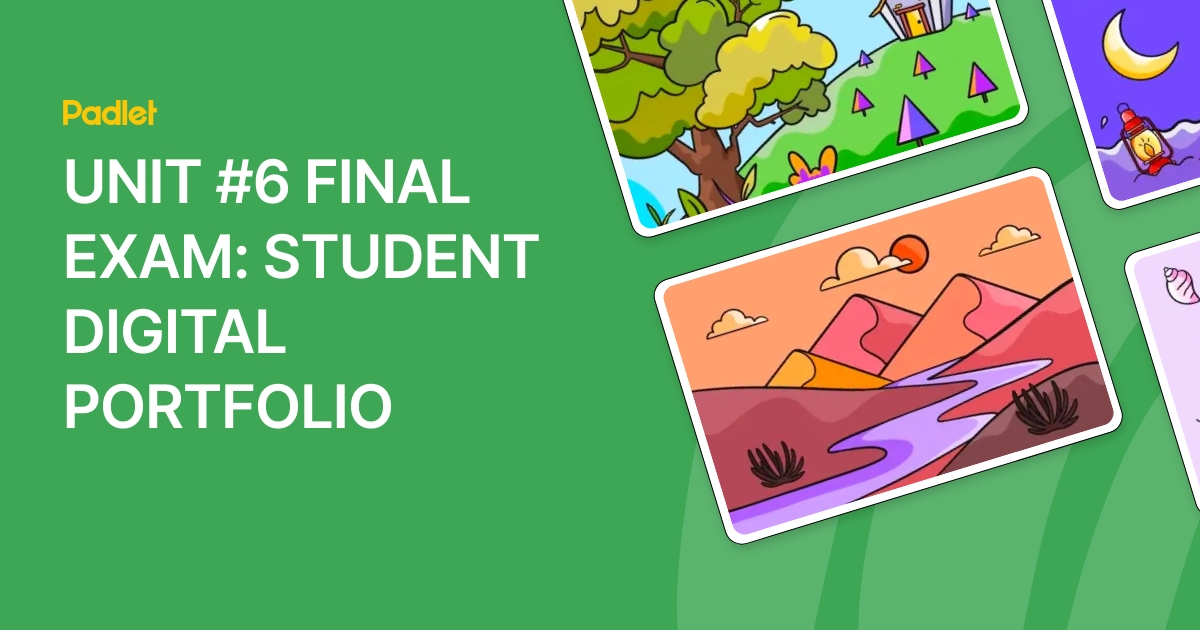 UNIT #6 FINAL EXAM: STUDENT DIGITAL PORTFOLIO