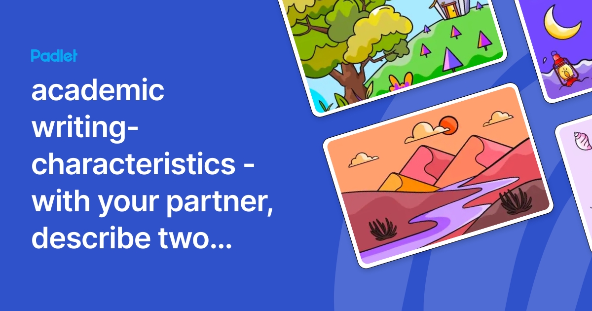 academic writing- characteristics - with your partner, describe two ...