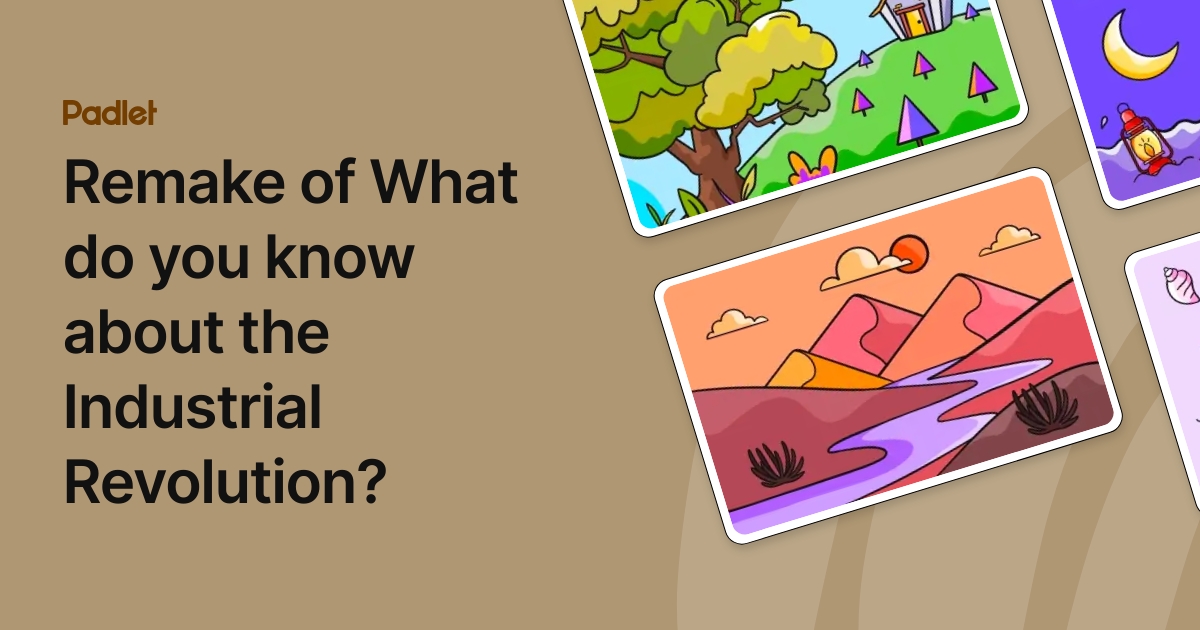 Remake of What do you know about the Industrial Revolution?