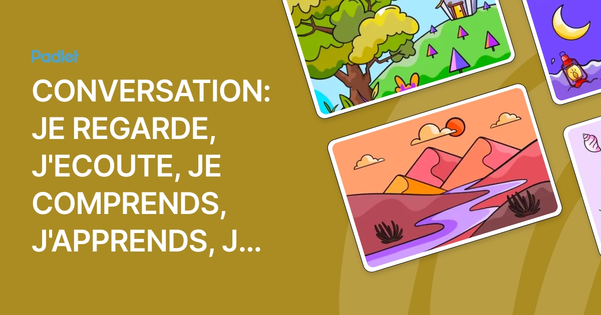 CONVERSATION: JE REGARDE, J'ECOUTE, JE COMPRENDS, J'APPRENDS, JE PARLE