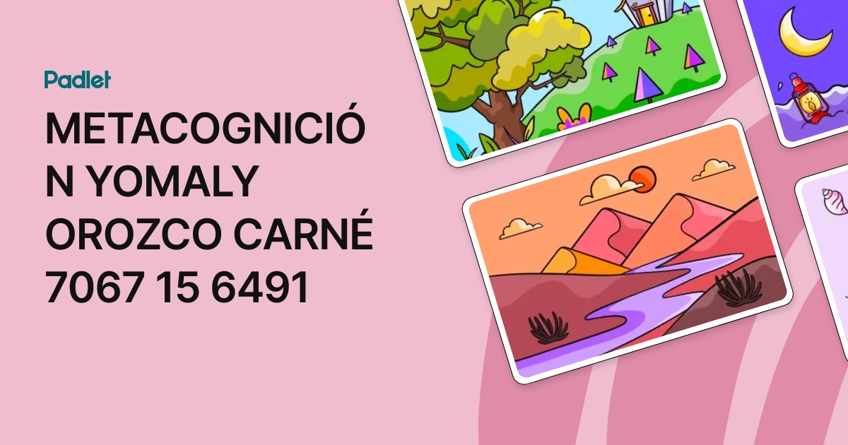 METACOGNICIÓN YOMALY OROZCO CARNÉ 7067 15 6491