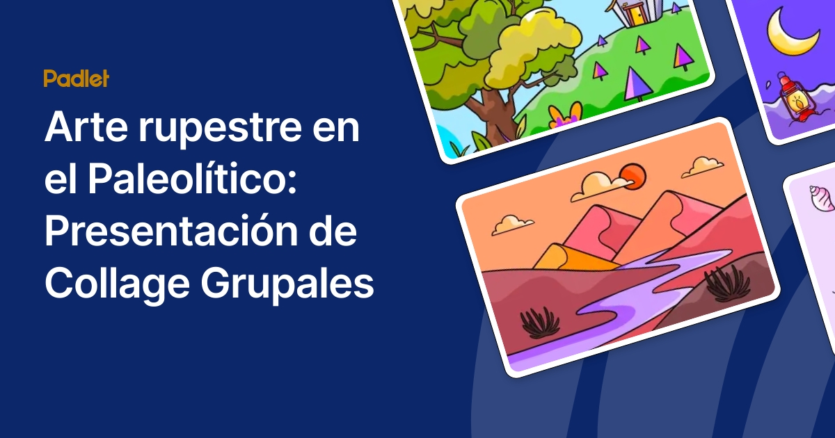 Arte rupestre en el Paleolítico: Presentación de Collage Grupales