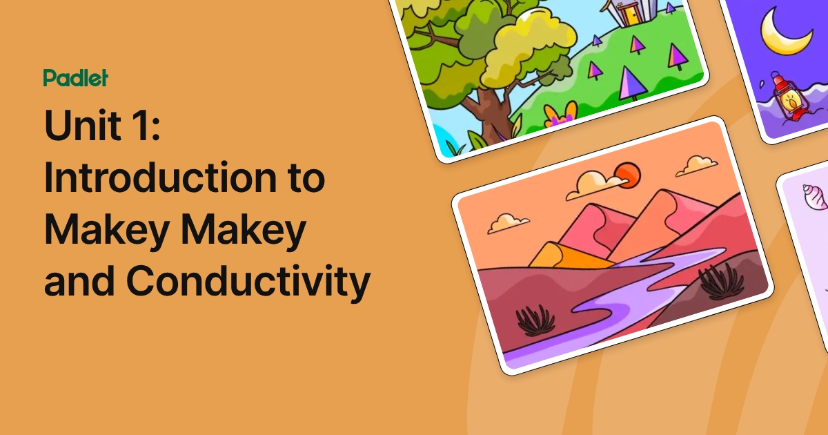 Unit 1: Introduction to Makey Makey and Conductivity