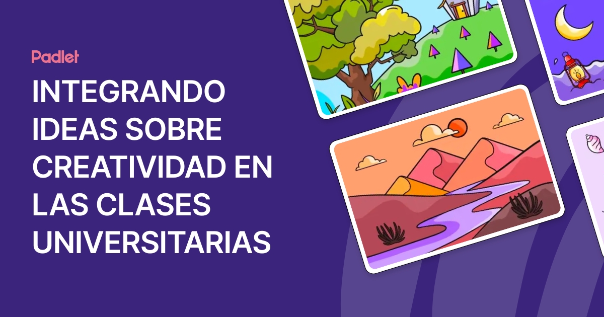 INTEGRANDO IDEAS SOBRE CREATIVIDAD EN LAS CLASES UNIVERSITARIAS
