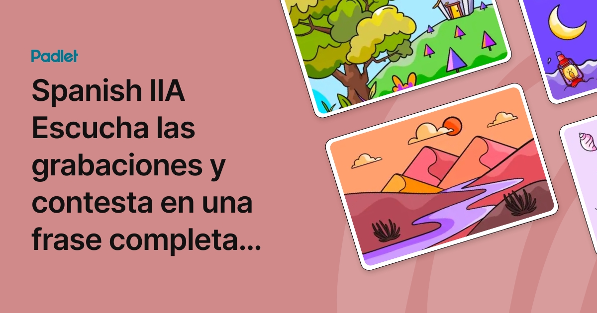 Spanish IIA Escucha las grabaciones y contesta en una frase completa en ...