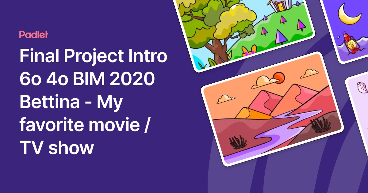 Final Project Intro 6o 4o BIM 2020 Bettina - My favorite movie / TV show