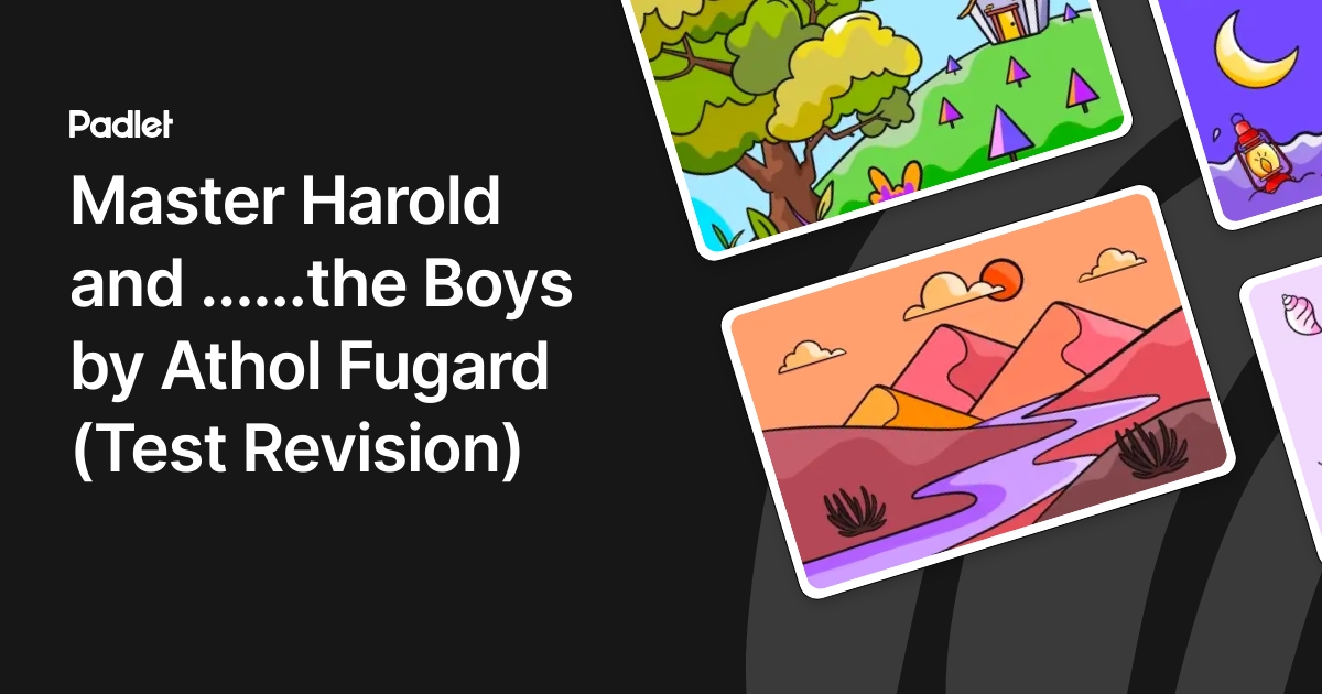 Master Harold and ......the Boys by Athol Fugard (Test Revision)