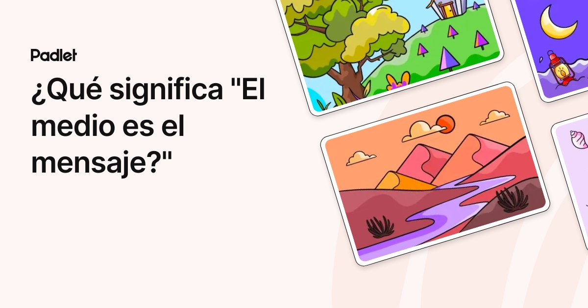 ¿Qué significa "El medio es el mensaje?"