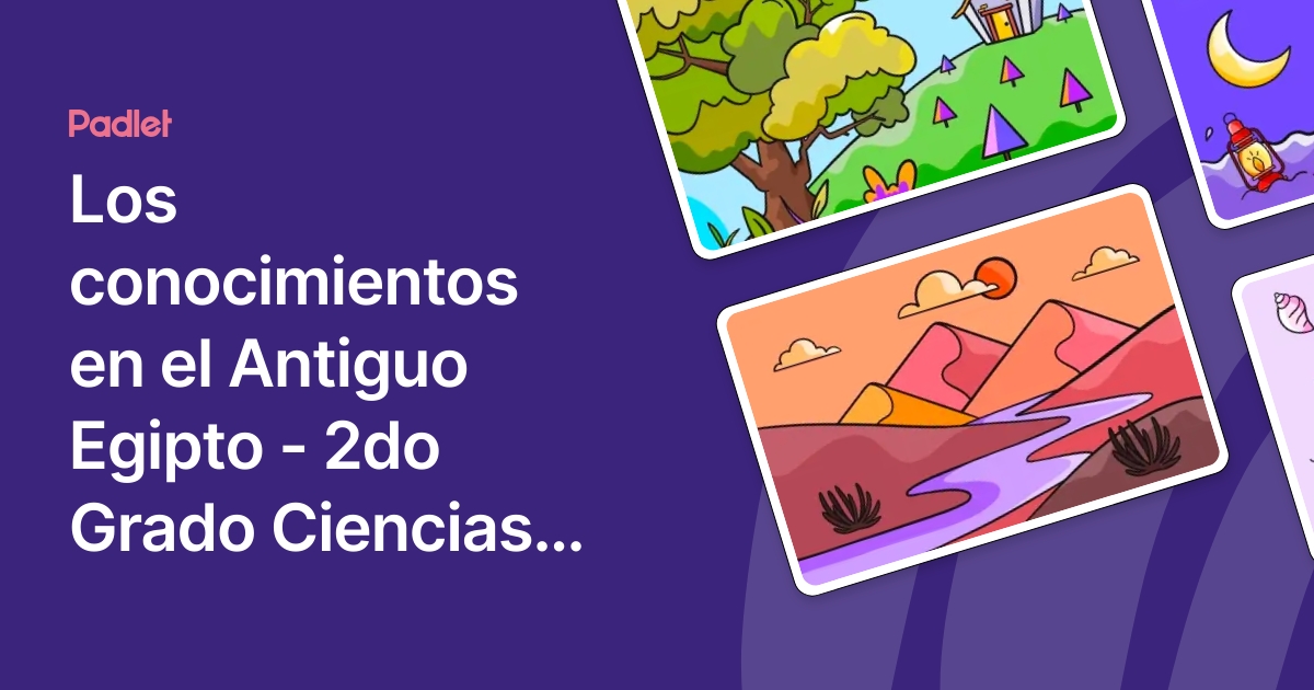 Los conocimientos en el Antiguo Egipto - 2do Grado Ciencias Sociales
