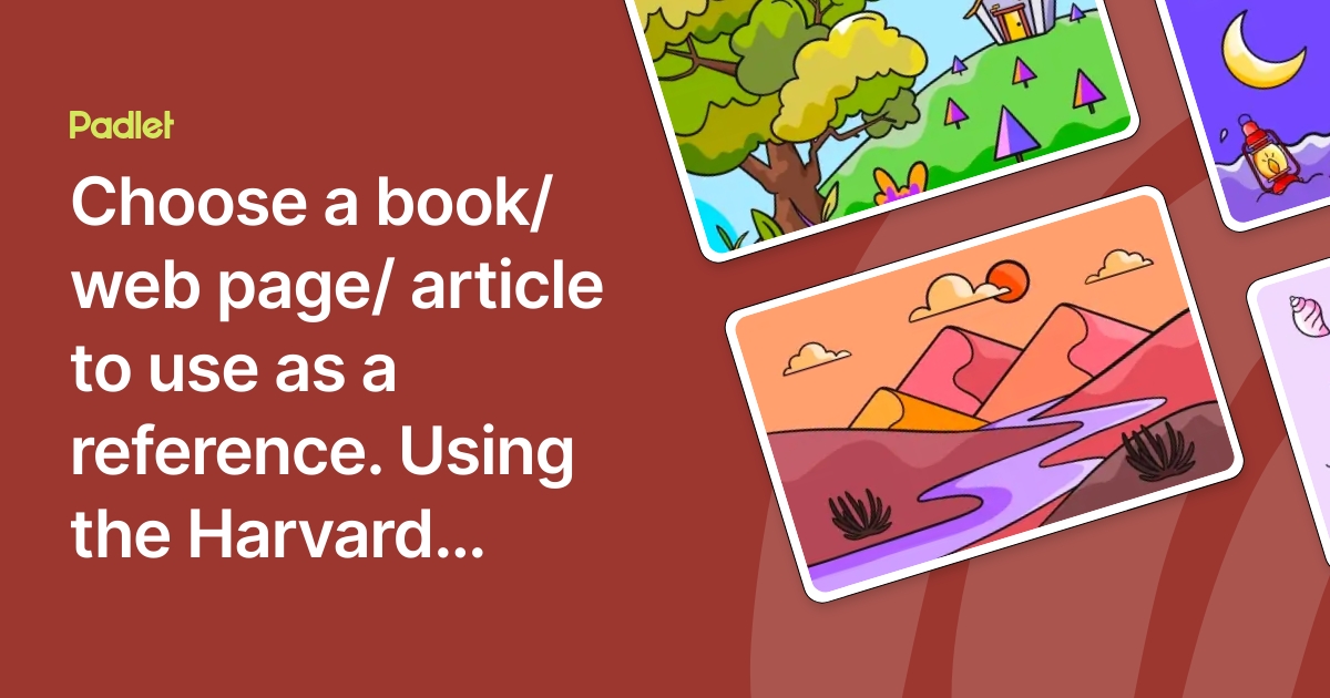Choose a book/ web page/ article to use as a reference. Using the ...