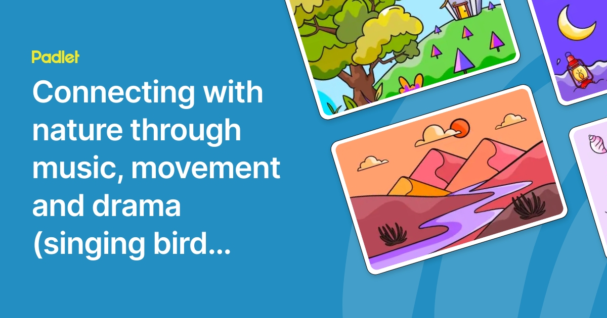 Connecting with nature through music, movement and drama (singing bird ...