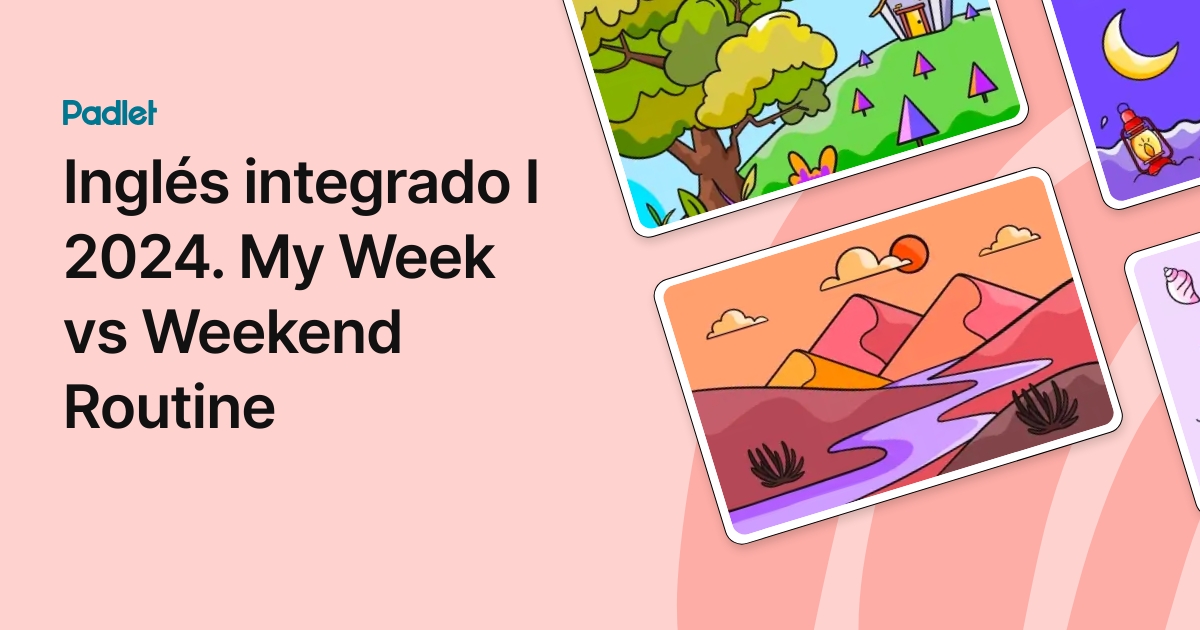 Inglés integrado I 2024. My Week vs Weekend Routine