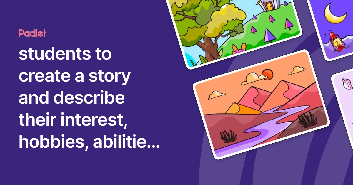 students to create a story and describe their interest, hobbies ...