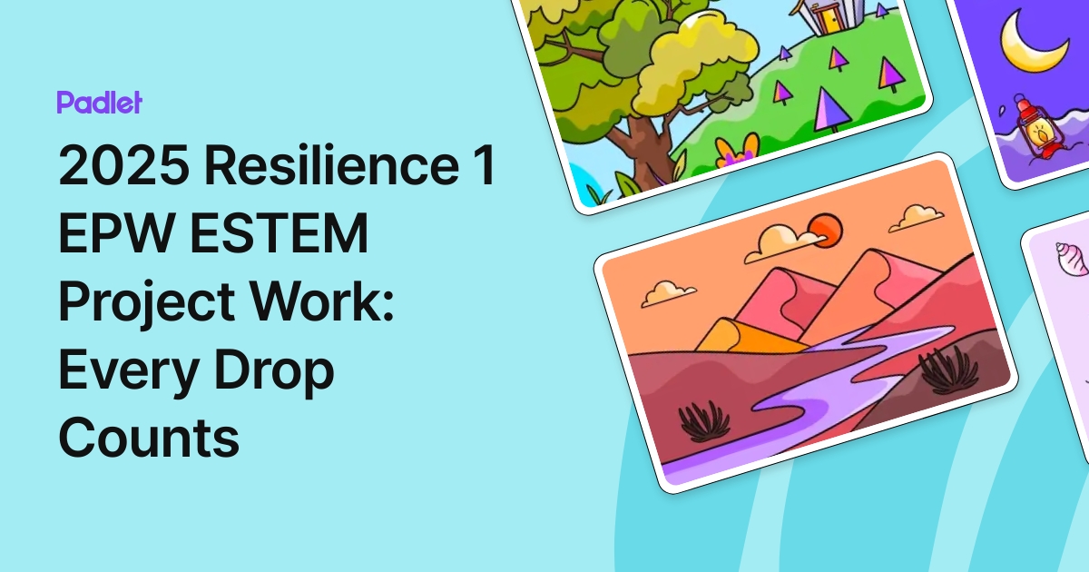 2025 Resilience 1 EPW ESTEM Project Work: Every Drop Counts