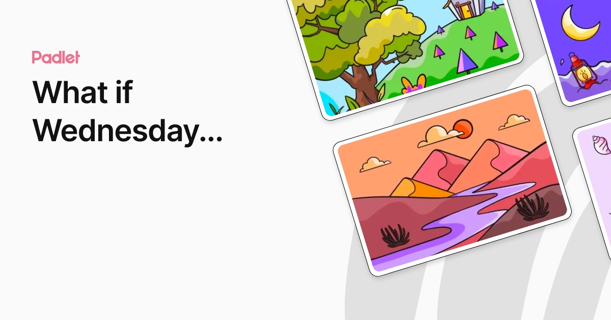 What if Wednesday...