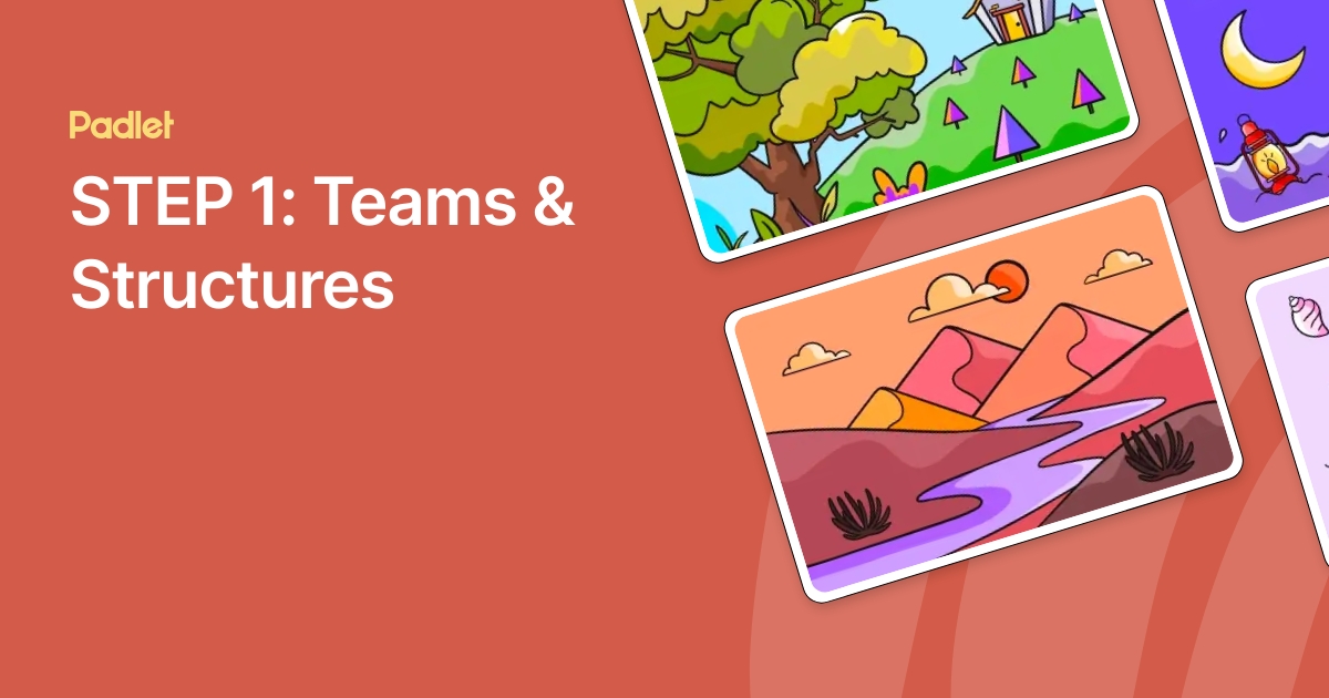 STEP 1: Teams & Structures