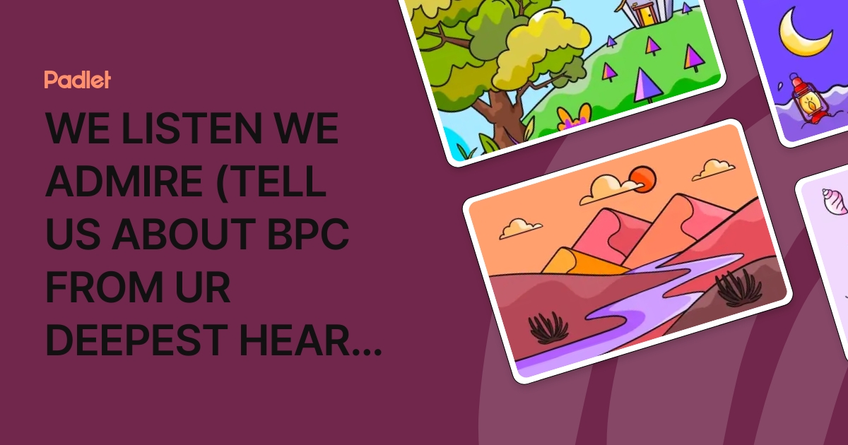 WE LISTEN WE ADMIRE (TELL US ABOUT BPC FROM UR DEEPEST HEART) 🤍🕊