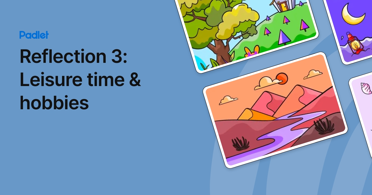 Reflection 3: Leisure time & hobbies