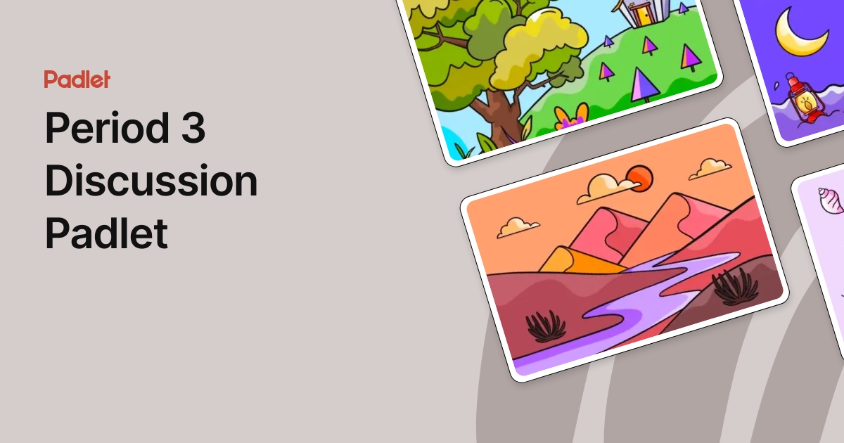 Period 3 Discussion Padlet