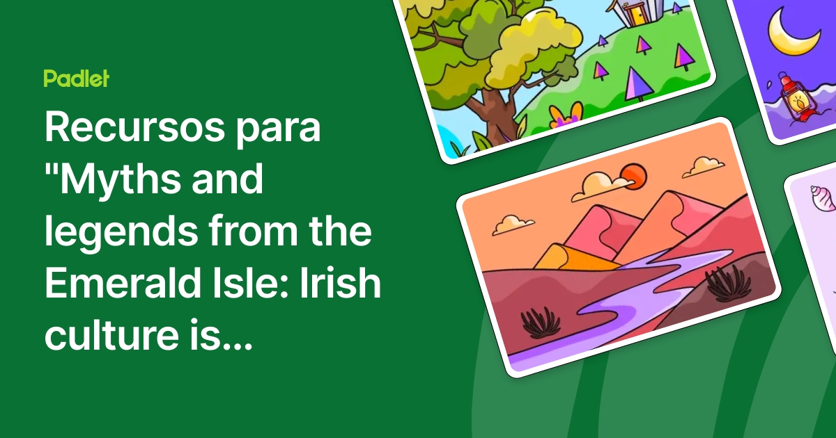 Recursos para "Myths and legends from the Emerald Isle: Irish culture is everywhere!"