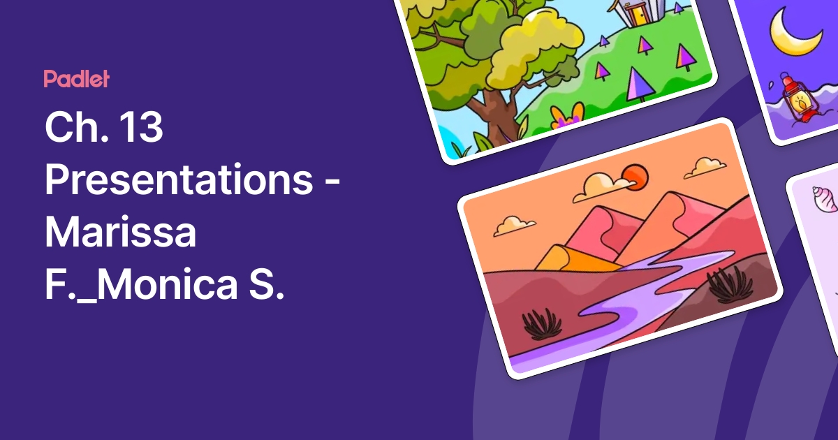 Ch. 13 Presentations -Marissa F._Monica S.