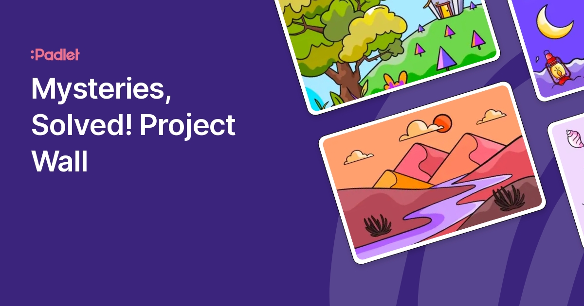 Mysteries, Solved! Project Wall Mysteries, Solved! Project Wall