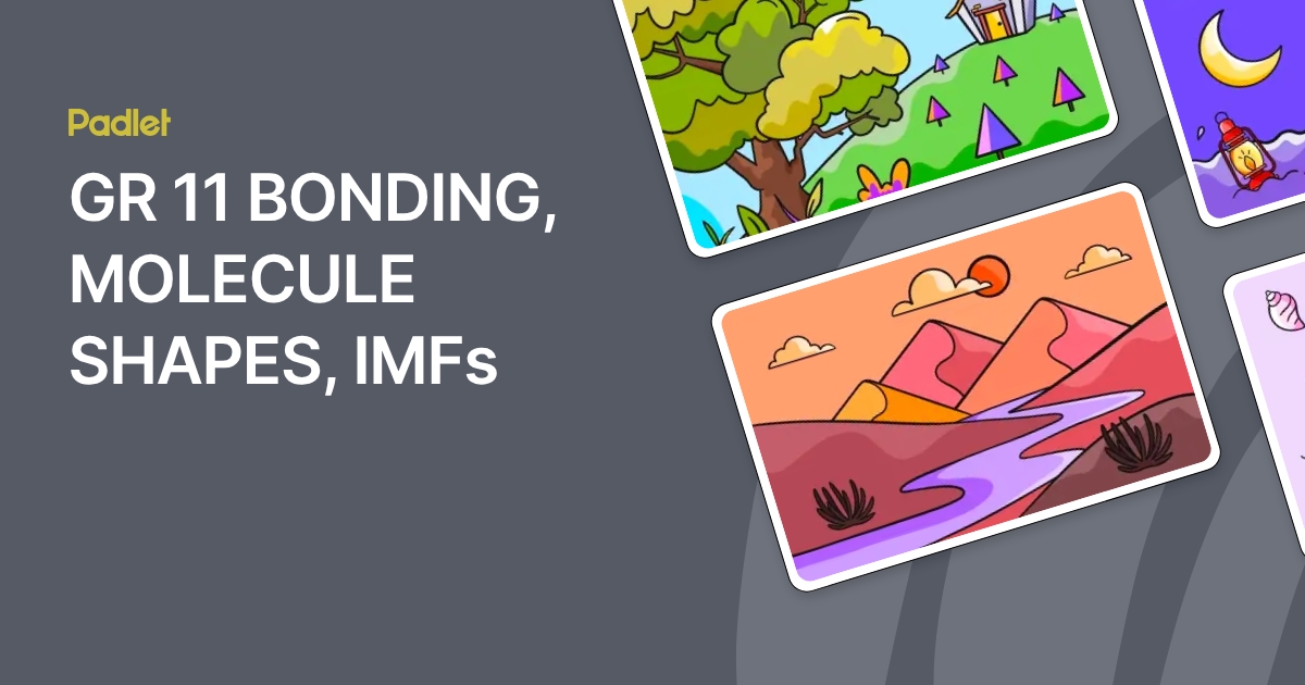 GR 11 BONDING, MOLECULE SHAPES, IMFs