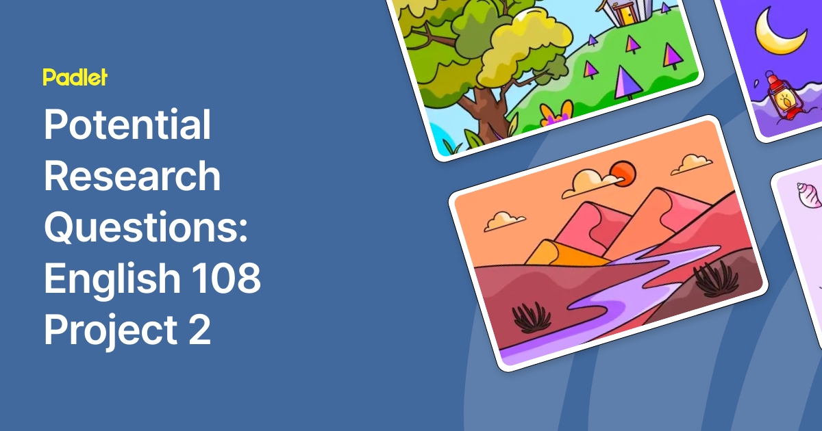 Potential Research Questions: English 108 Project 2